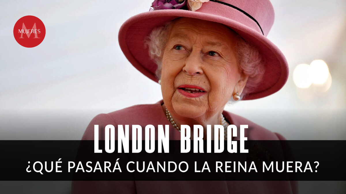 Operation London Bridge: ¿Qué pasará cuando la reina Isabel muera ...